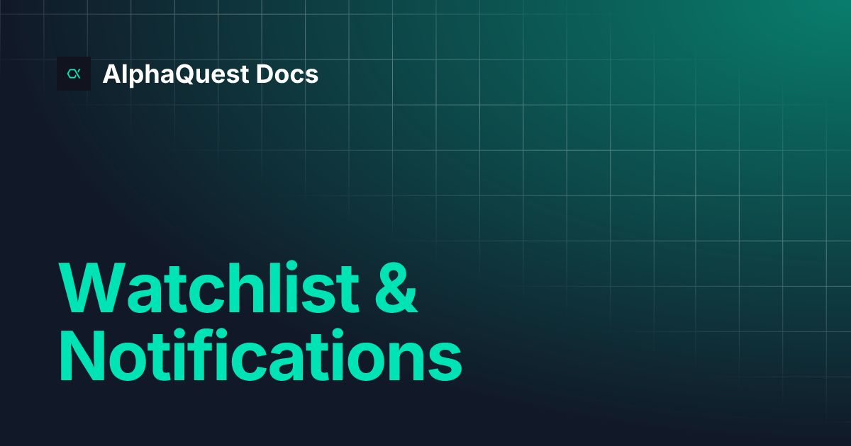 Watchlist & Notifications | AlphaQuest Docs
